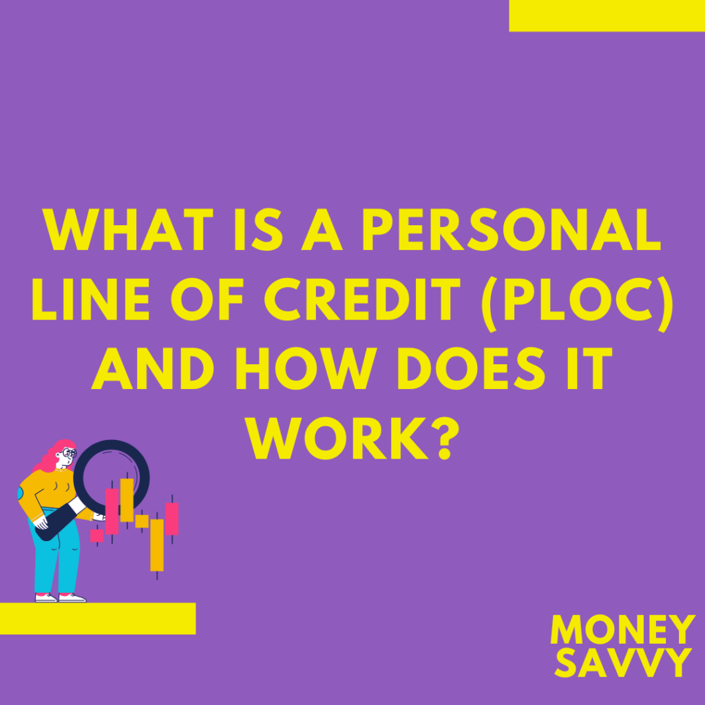 What Is a Personal Line of Credit (PLOC) and How Does It Work? - 머니세이비